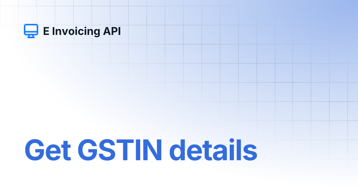 Get GSTIN details | E Invoicing API
