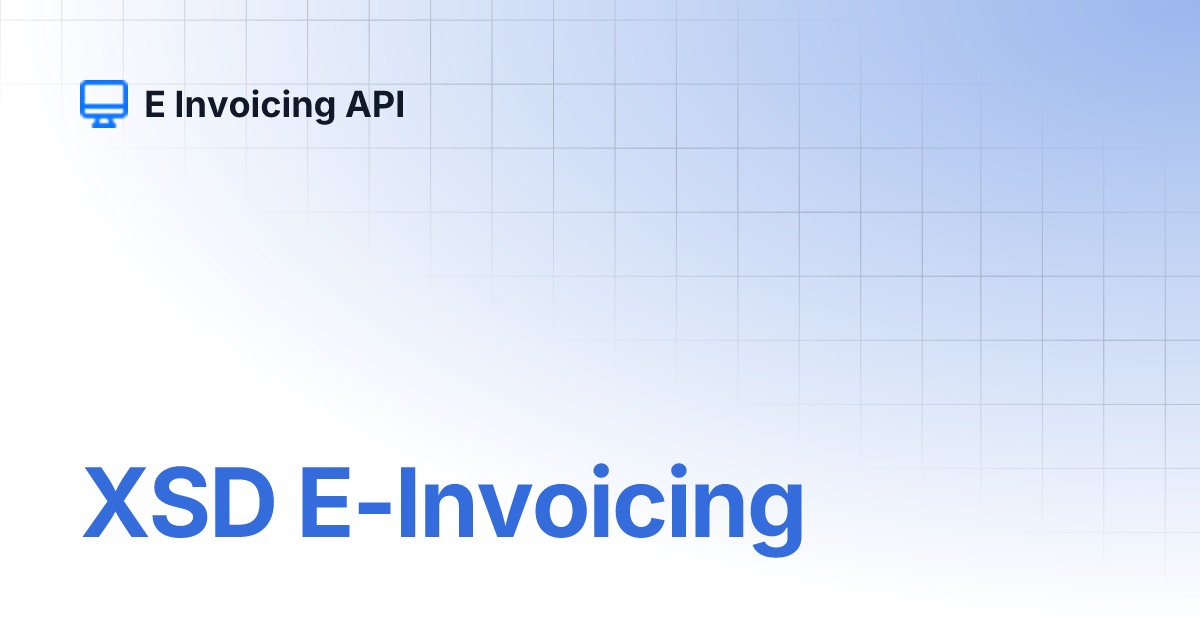 XSD E-Invoicing | E Invoicing API