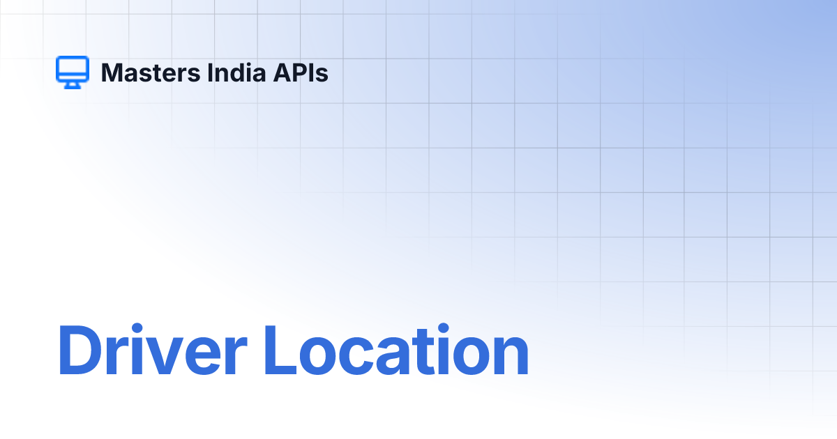 Driver Location | Masters India APIs