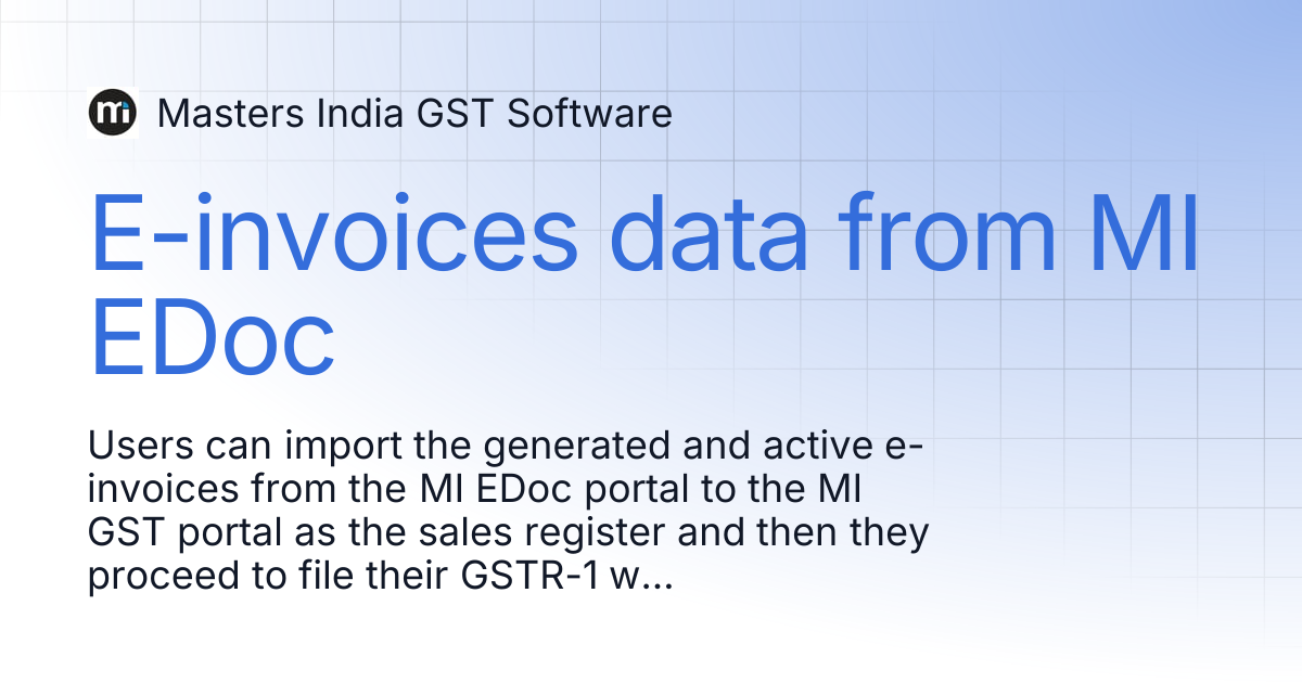 E-invoices data from MI EDoc | Masters India GST Software