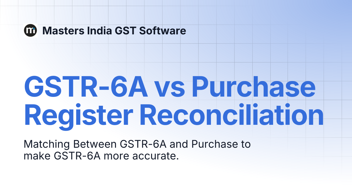 GSTR-6A vs Purchase Register Reconciliation | Masters India GST Software